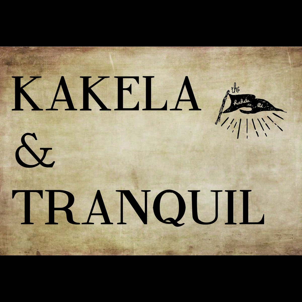 KAKELA&TRANQUIL