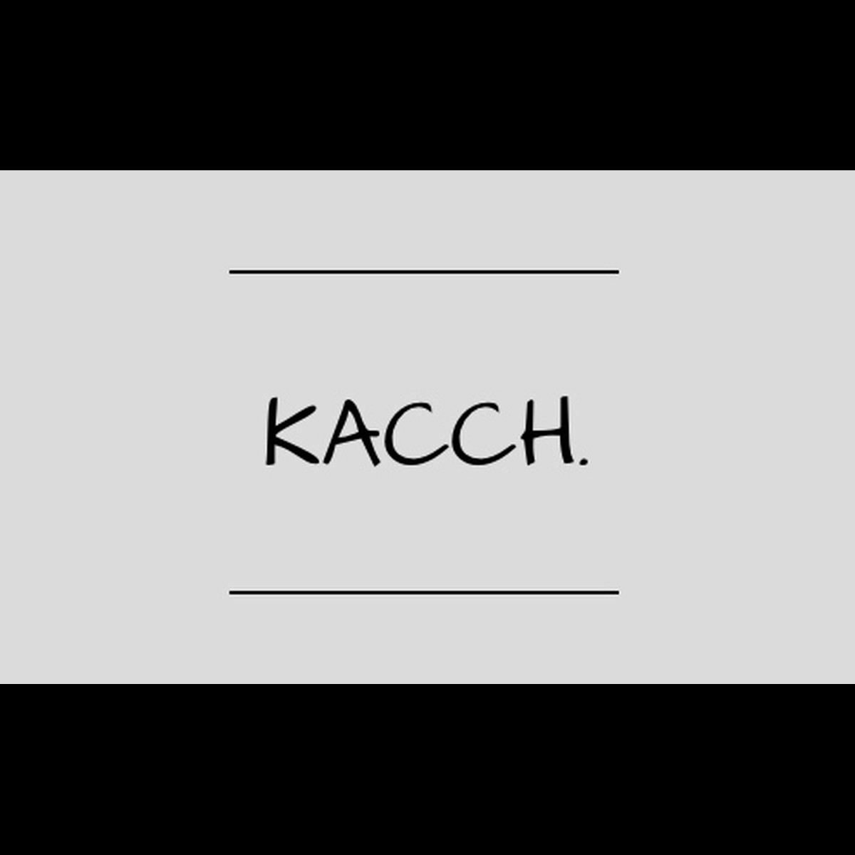 kacch. カッチ