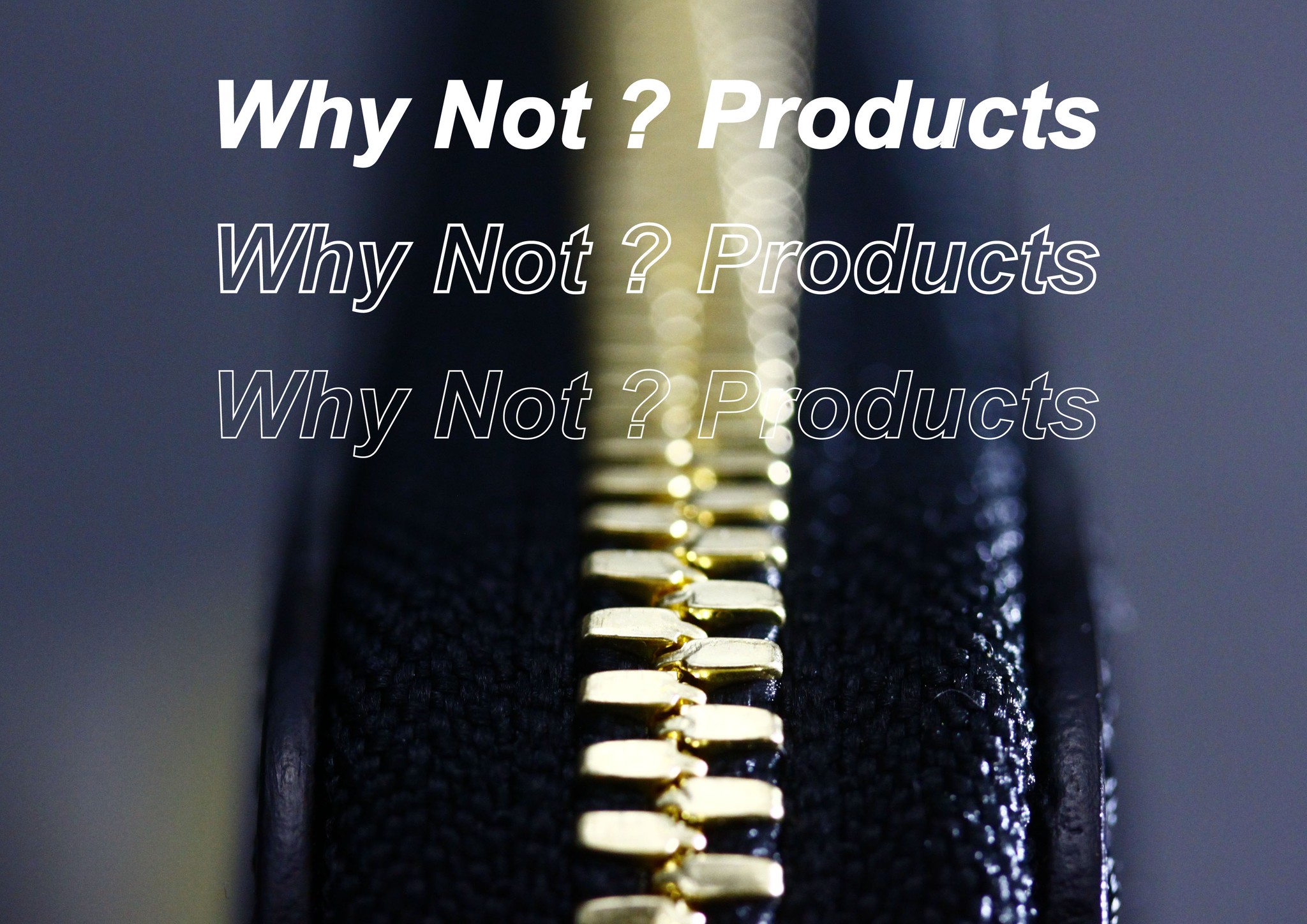 WHY NOT ? PRODUCTS.