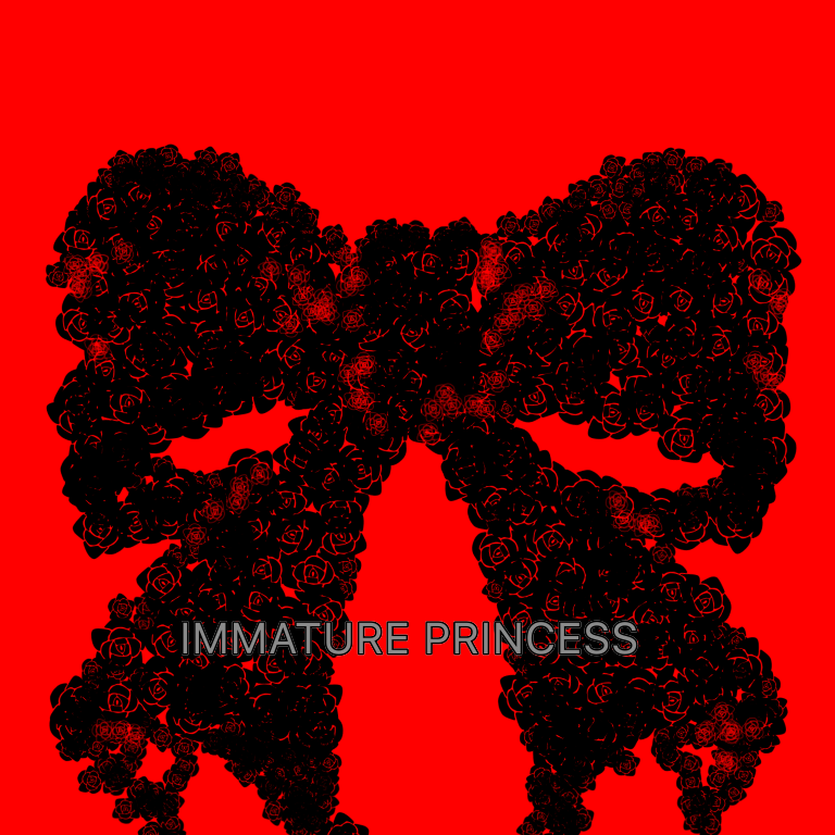 ABOUT | IMMATURE PRINCESS